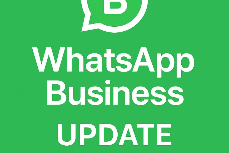 WhatsApp Business Update 2025 – What’s New and What to Expect - Real ...